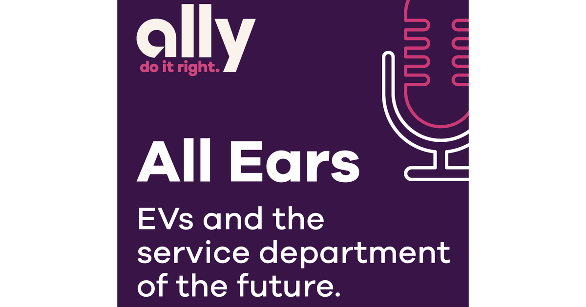 Ally All Ears Podcast : EVs & The Service Department of the future ...